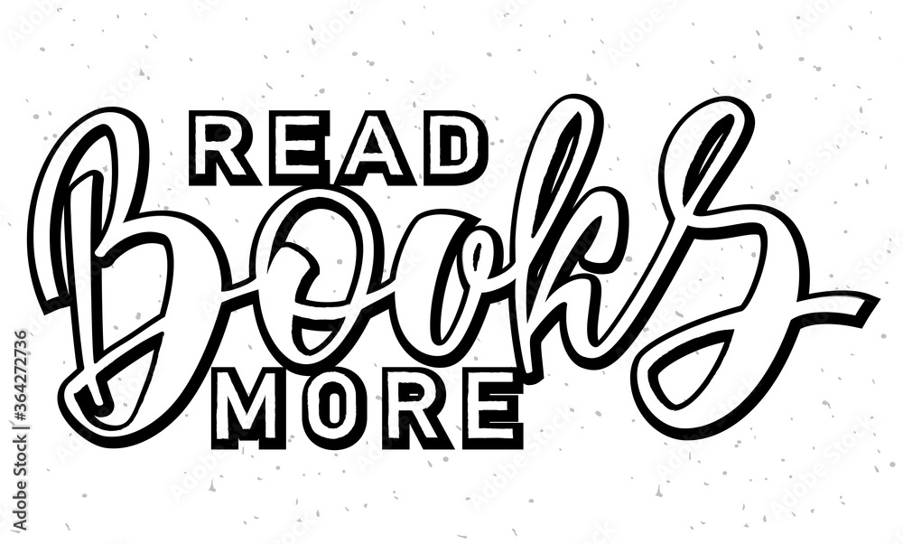 Read more books - handwritten inscription is suitable for use in ...