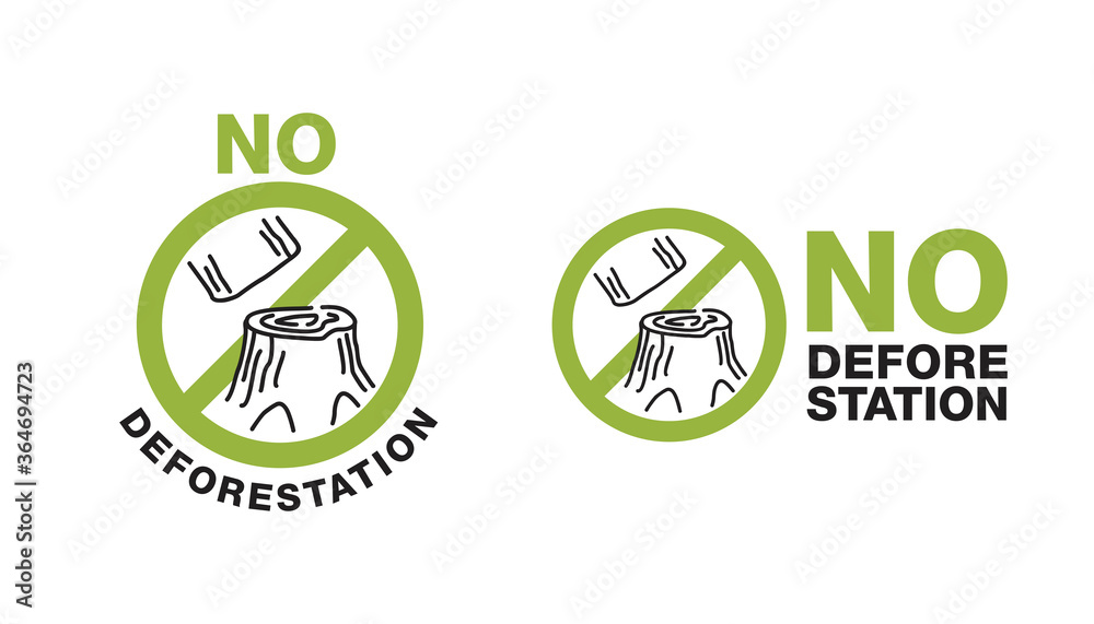 No deforestation protest prohibit sign for poster or packaging ...