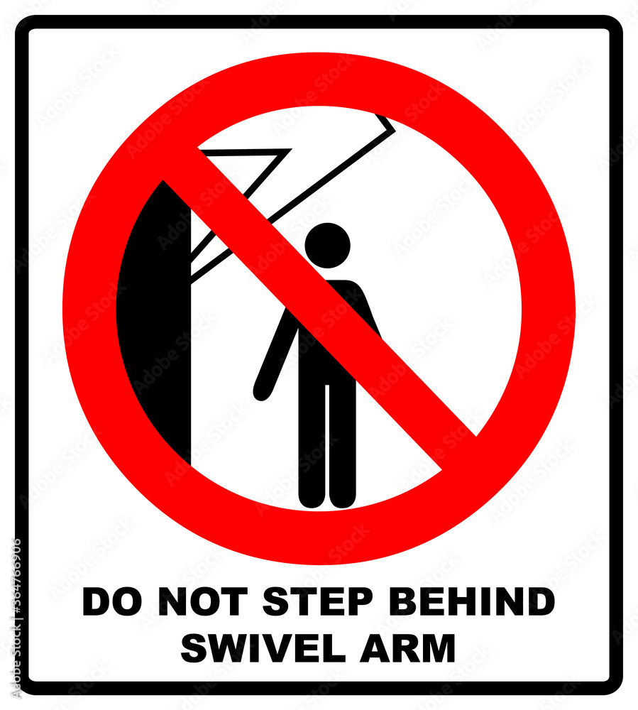 Do Not Step Behind Swivel Arm Sign No People Under Raised Load Flat do-not-step-behind-swivel-arm-sign-no-people-under-raised-load-flat