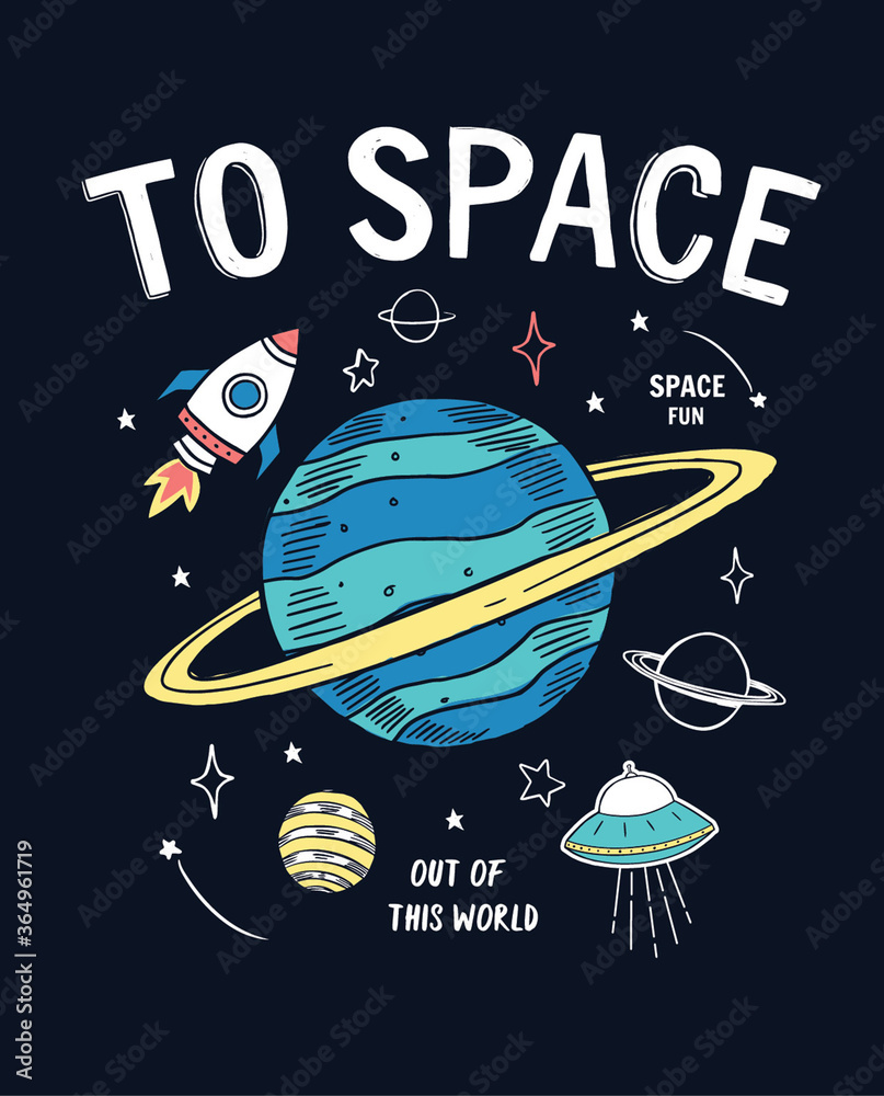 To Space slogan graphic, with space theme vector illustrations. For t ...