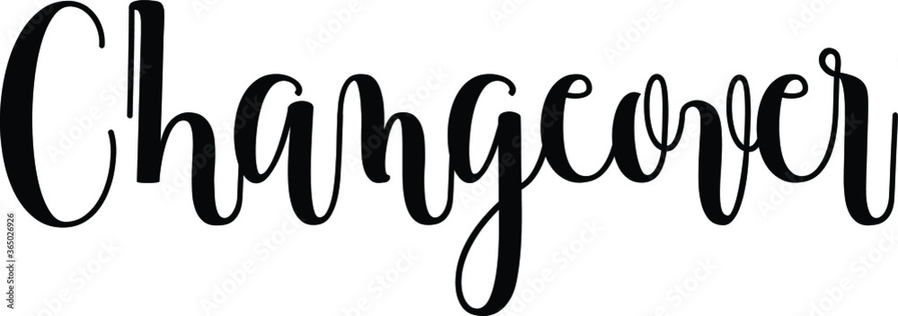 Changeover. Handwritten Font Typography Text Positive Quote on White ...