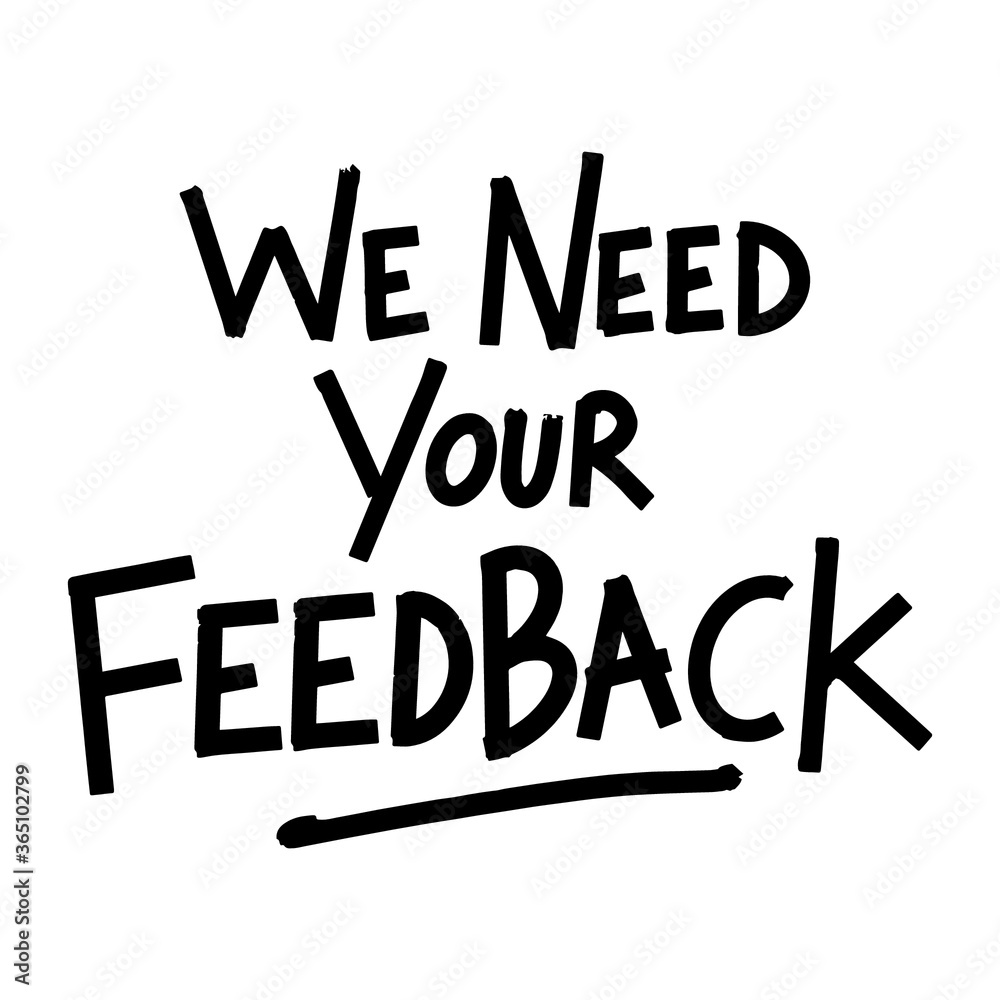 We Need Your Feedback calligraphy vector lettering for a card. Hand ...