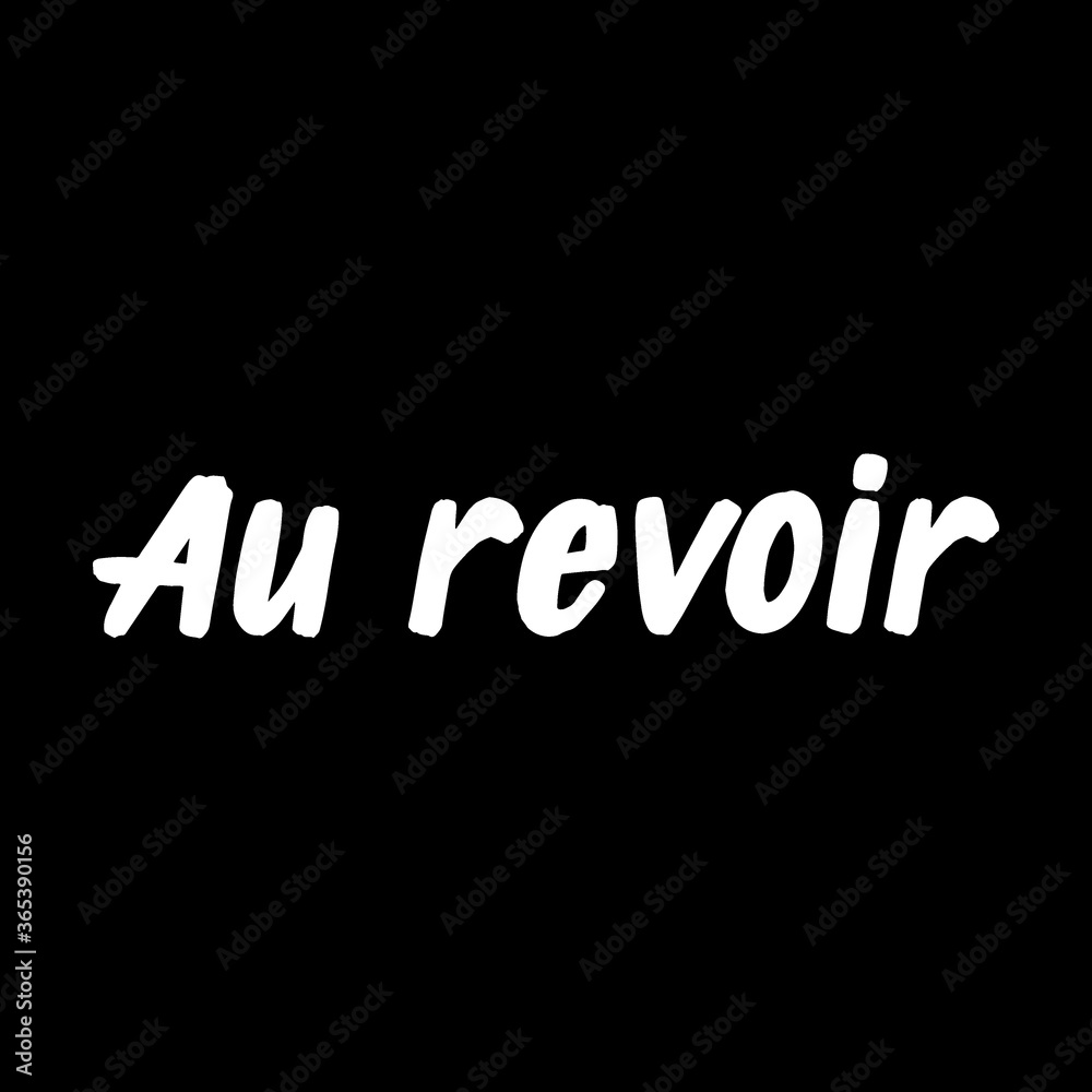 Au Revoir brush paint hand drawn lettering on black background. Parting ...