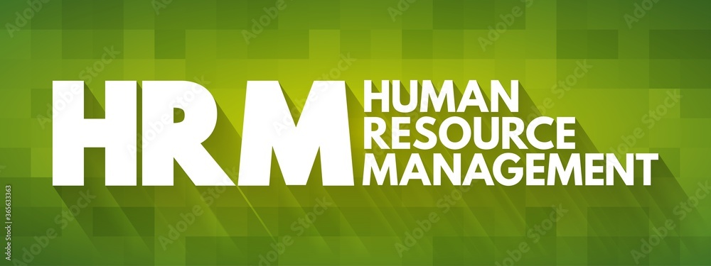 HRM - Human Resource Management acronym, business concept background ...