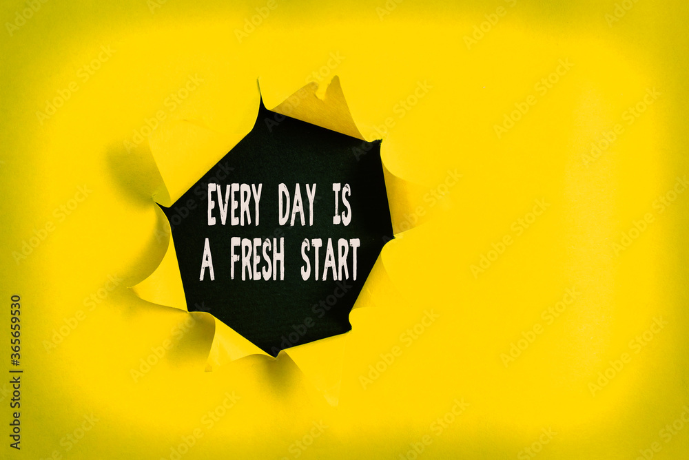 Text sign showing Every Day Is A Fresh Start. Business photo showcasing ...