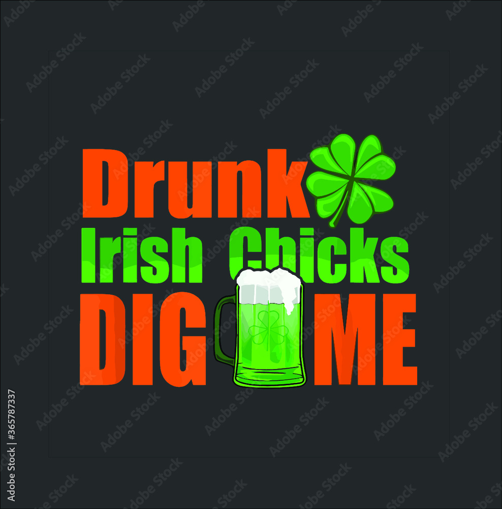 Mens Drunk Irish Chicks Dig Me Funny Irish Humor Green Beer new design ...
