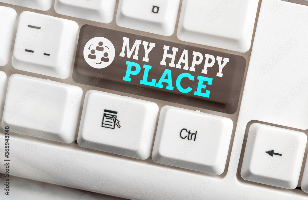 Writing note showing My Happy Place. Business concept for something ...