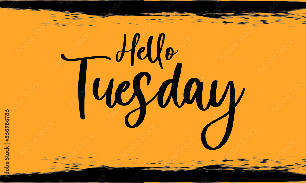 Hello Tuesday Modern Typography Handwritten Calligraphy Black Color ...