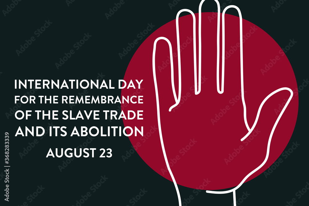 International Day for the Remembrance of the Slave Trade and its ...