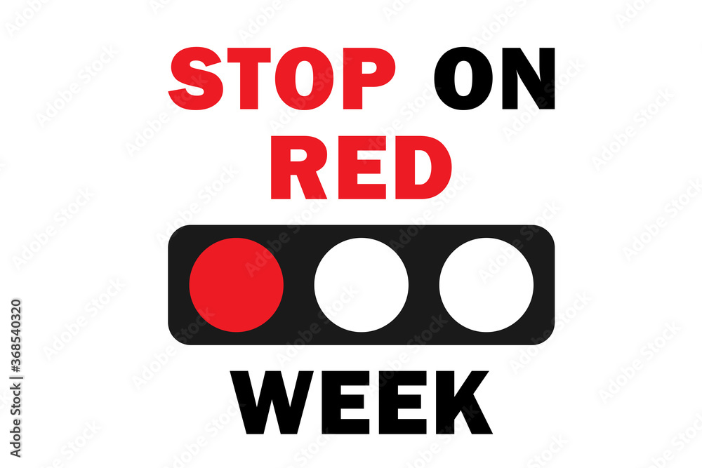 Stop on red week poster of the traditional week in August to highlight ...