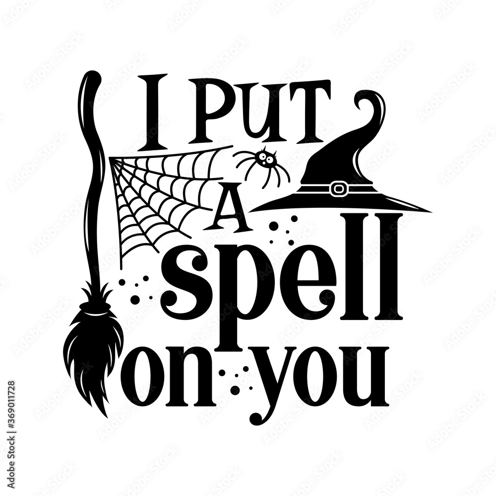 I put a spell on you Halloween slogan inscription. Vector quotes ...