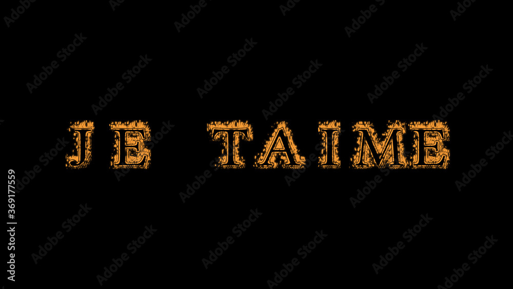 Je taime fire text effect black background. animated text effect with ...
