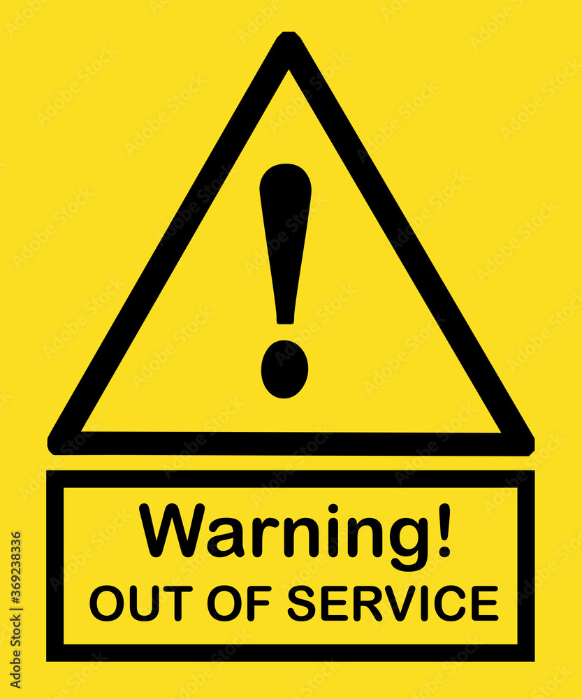 Warning! out of order banner text , yellow warning sign with ...