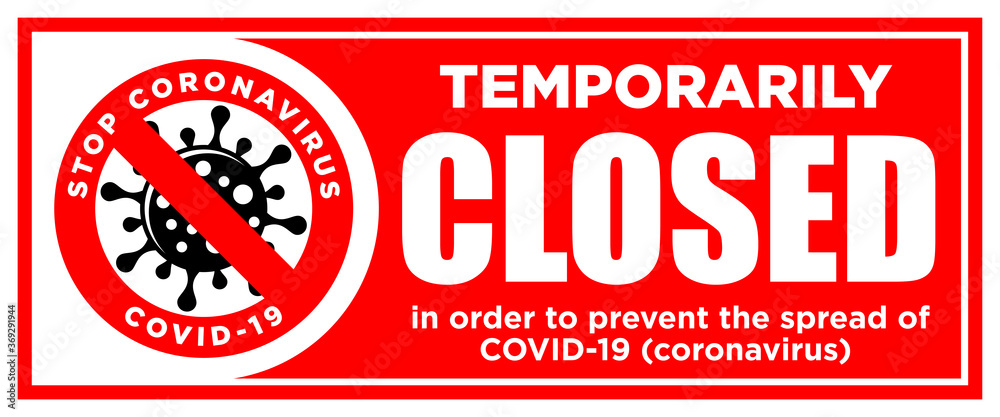 Red sign temporarily closed by the coronavirus . Information warning ...