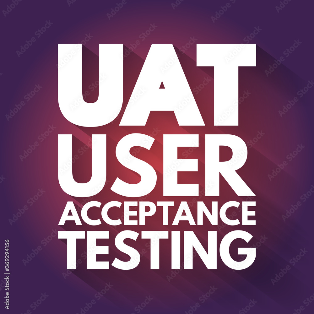 UAT - User Acceptance Testing acronym, technology concept background ...