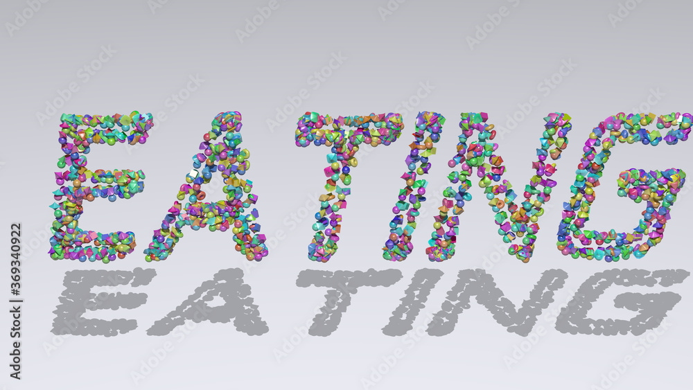 EATING: 3D illustration of the text made of small objects over a white ...