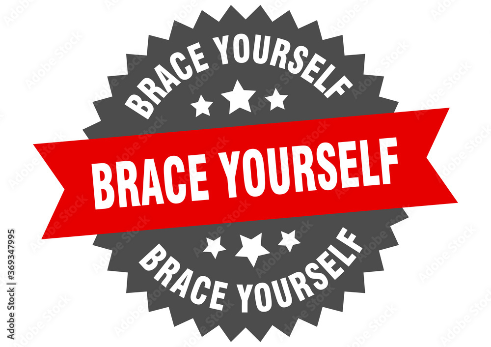brace yourself round isolated ribbon label. brace yourself sign Stock ...