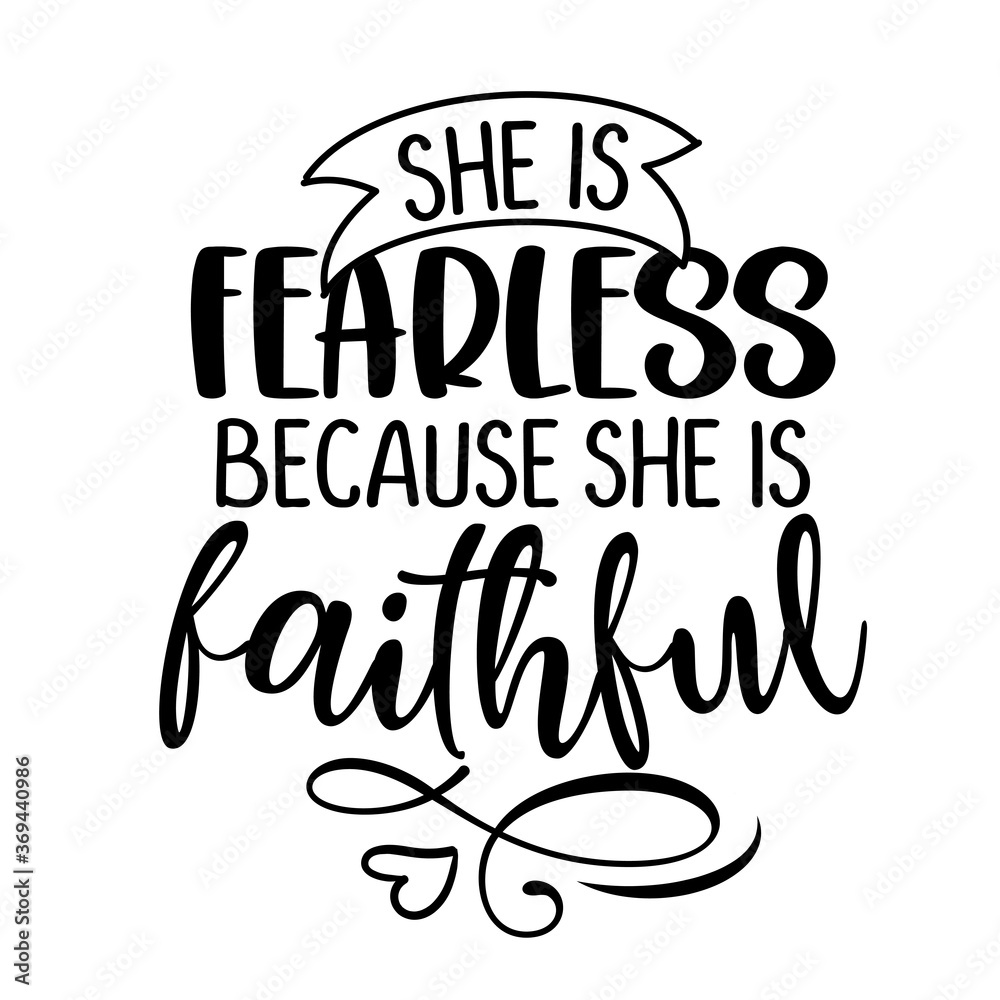 She is fearless, because she is faithful - Inspirational handwritten ...