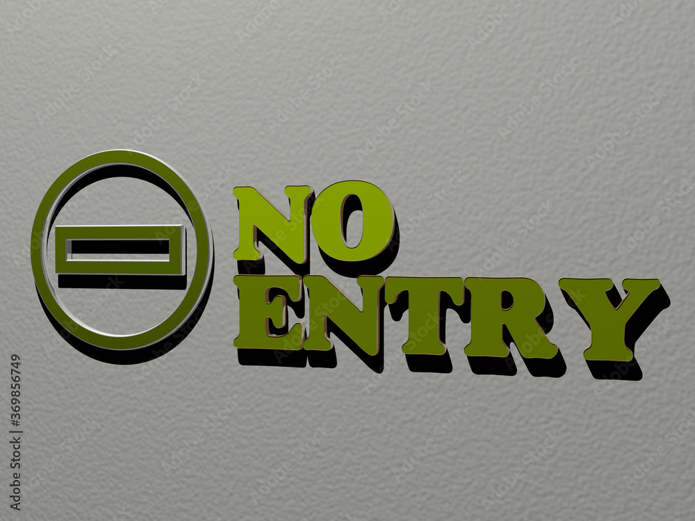 3D representation of NO ENTRY with icon on the wall and text arranged ...