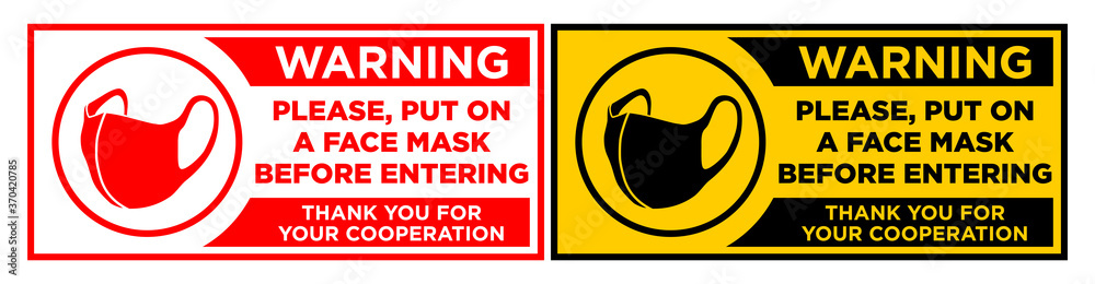 Face mask required sign. Please put on a face mask before entering ...