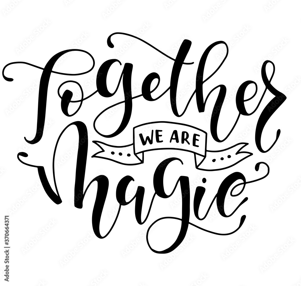 Together we are magic black text isolated on white background - vector ...