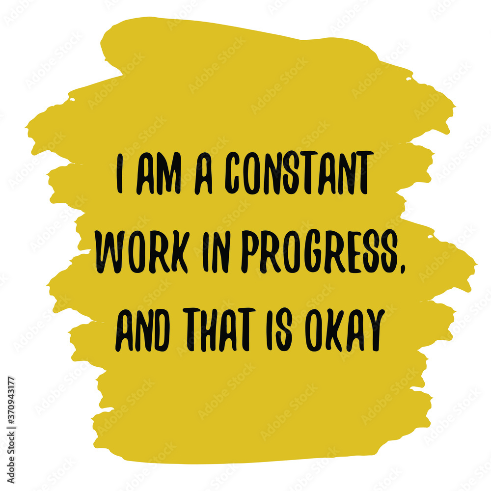 I Am A Work In Progress