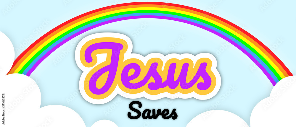 "Jesus Saves" banner, big stroke text in sky with clouds and rainbow ...