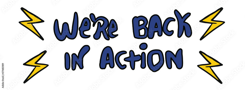 We are back in action text handwritten sign, reopening business after ...