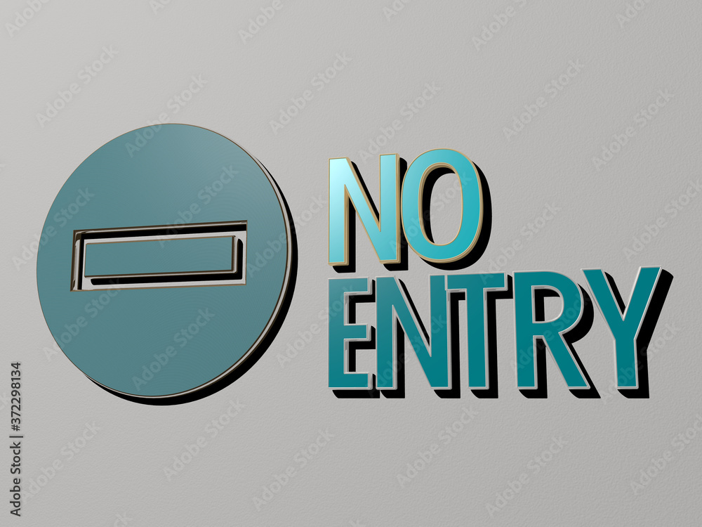 NO ENTRY icon and text on the wall, 3D illustration for door and ...
