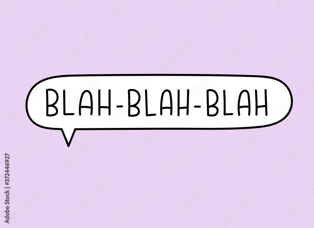 Blah blah blah inscription. Handwritten lettering illustration. Black ...