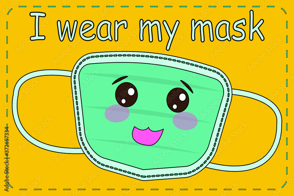 Vector illustration of a mask with a cute face with the text I wear my ...