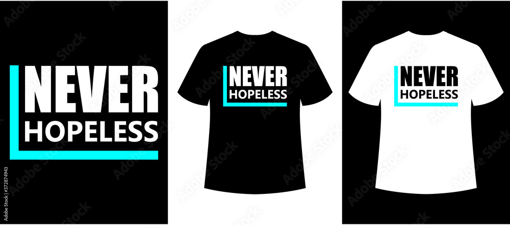 never hopeless typography t-shirt design,simple t-shirt design ...