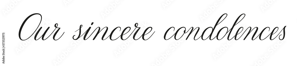 Our sincere condolences. Handwritten black vector text on white ...