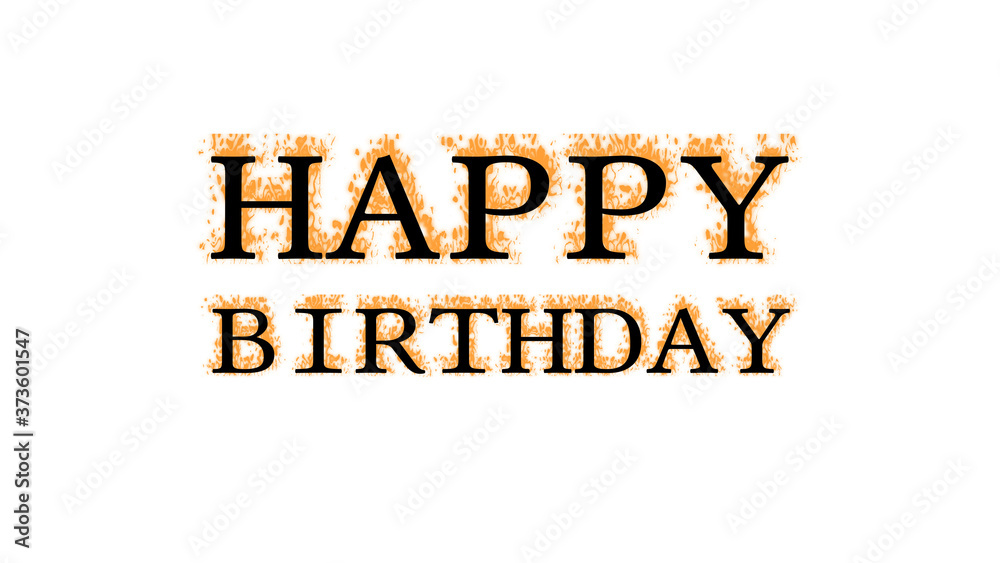 Happy Birthday fire text effect white isolated background. animated ...