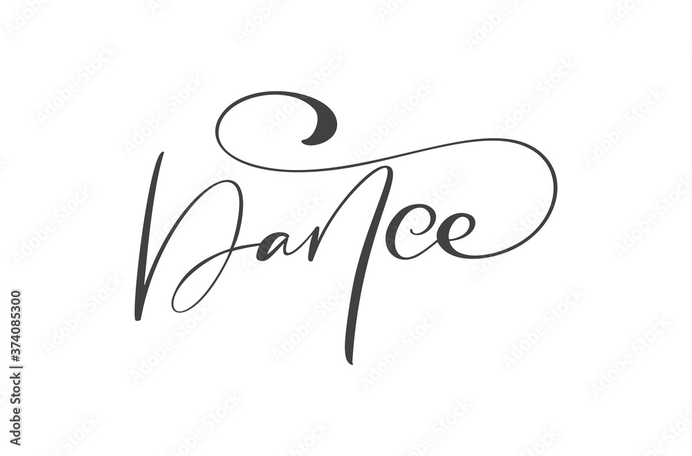 Dance hand drawn calligraphy lettering modern vector text. Ink ...