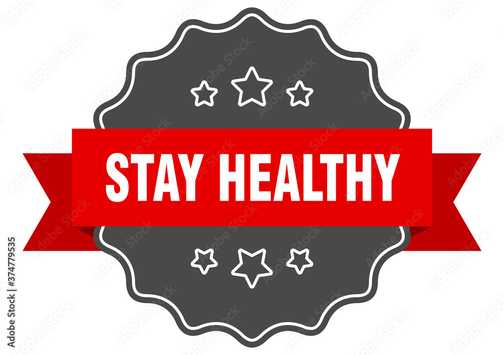 stay healthy label. stay healthy isolated seal. sticker. sign Stock ...