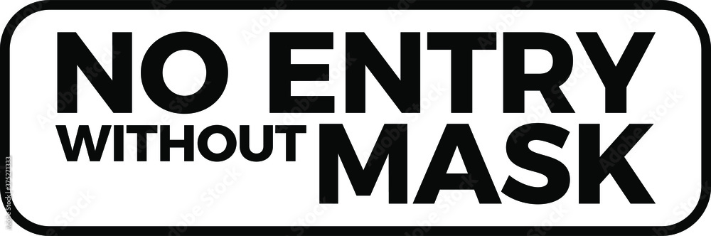 No Entry Without Face Mask. Vector Image. Campaign stickers and labels ...