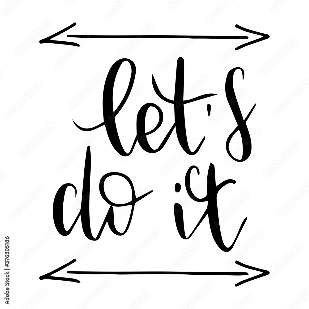 Let’s do it. Handwritten message on a white background. Motivational ...