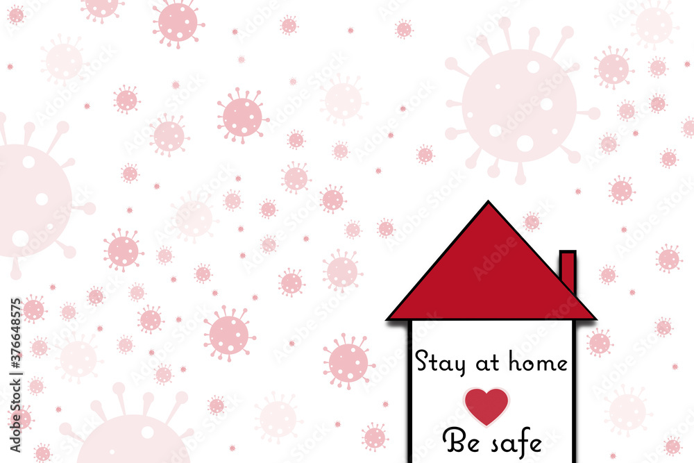 White house with red roof with the text "Stay at home" and "Be safe ...
