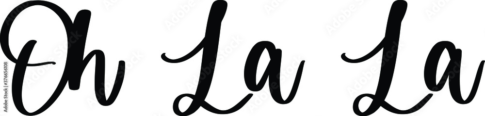 Oh La La Typography/Calligraphy Black Color Text On White Background ...
