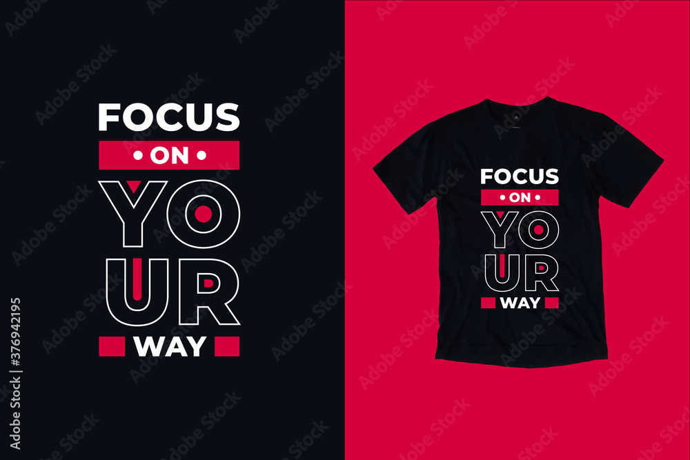 Focus on your way modern inspirational typography lettering quotes ...