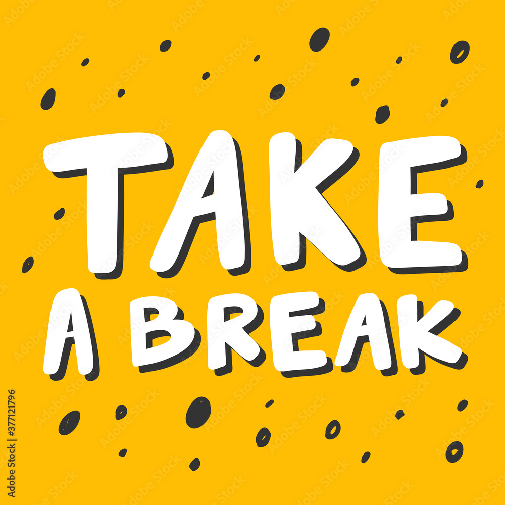 Take a break. Cartoon illustration Fashion phrase. Cute Trendy Style ...