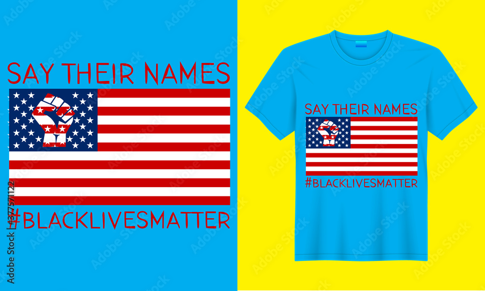 Say their name #blacklivesmatter american vector t-shirt design. Stock ...