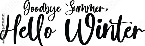 Hello Winter Goodbye Summer