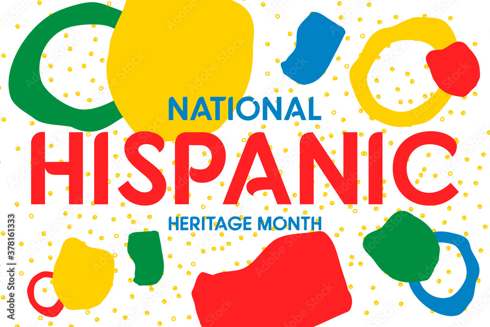 National Hispanic Heritage Month September 15 - October 15. Hispanic ...
