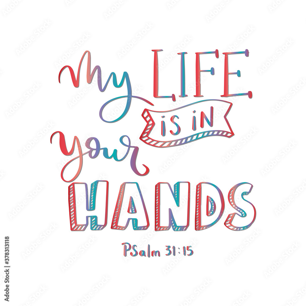 My Life Is In Your Hands quote Lettering. Psalms Quote. Hand Lettered ...