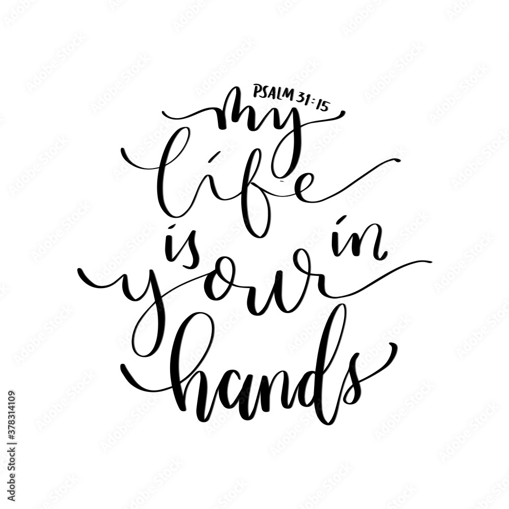 Vetor de My Life Is In Your Hands quote Lettering. Psalms Quote. Hand ...