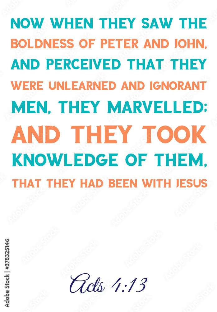 Now when they saw the boldness of Peter and John. Bible verse quote ...