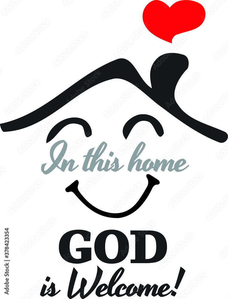 In This Home God is Welcome, vector, wording design, lettering, T-shirt ...