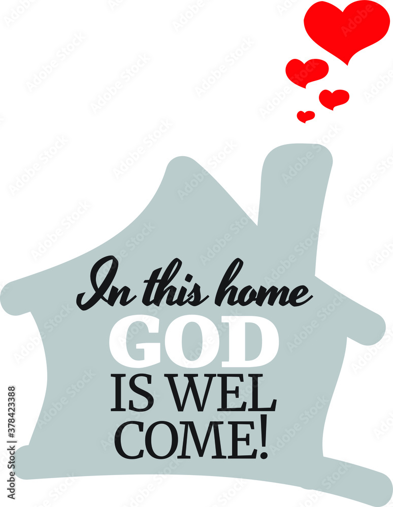 In This Home God is Welcome, vector, wording design, lettering, T-shirt ...